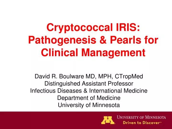 PPT - Cryptococcal IRIS: Pathogenesis & Pearls for Clinical Management ...