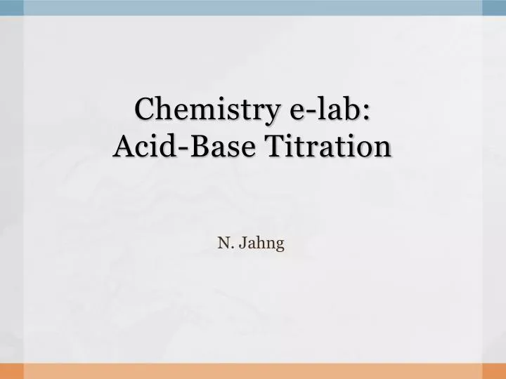 PPT - Chemistry e-lab: Acid-Base Titration PowerPoint Presentation ...