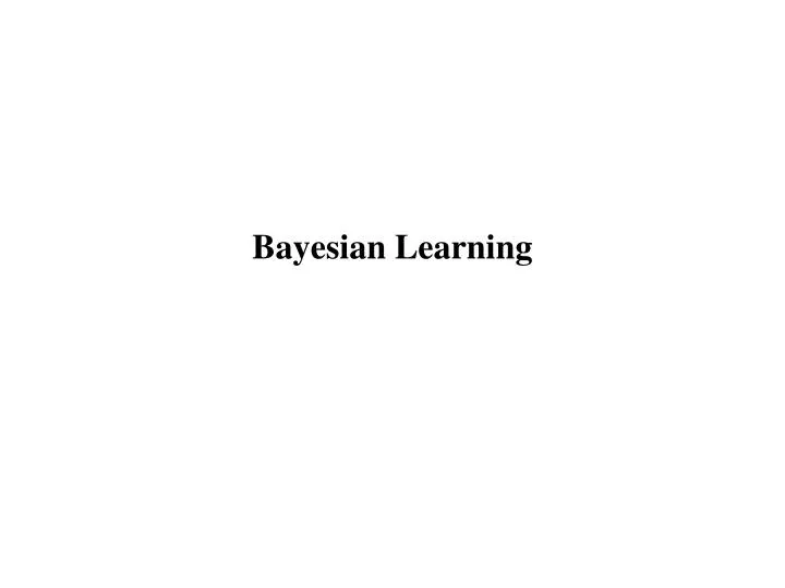 PPT - Bayesian Learning PowerPoint Presentation, free download - ID:2145825