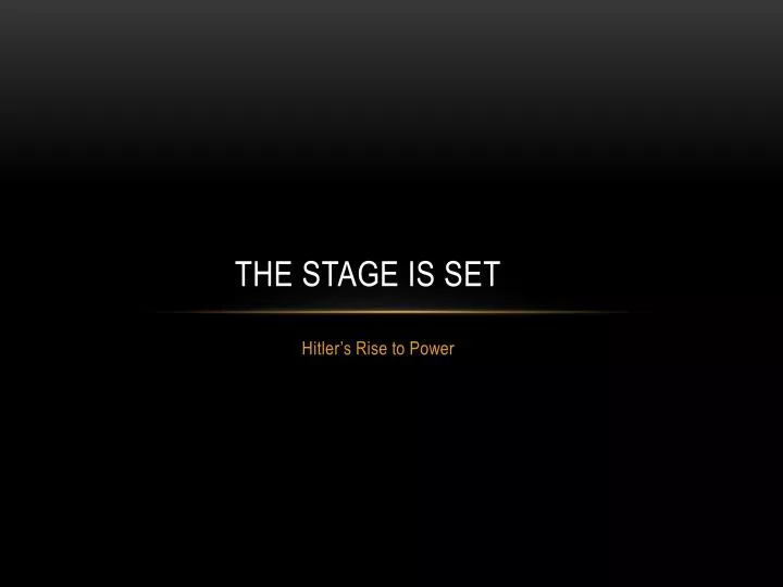 PPT - The Stage is Set PowerPoint Presentation, free download - ID:2146326