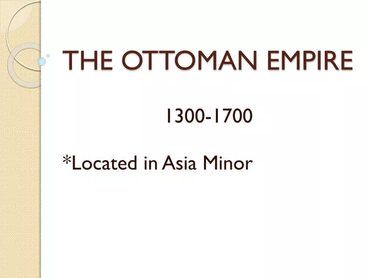 PPT - THE OTTOMAN EMPIRE PowerPoint Presentation, free download - ID ...