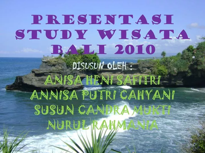 PPT - PRESENTASI STUDY WISATA BALI 2010 PowerPoint Presentation, free ...