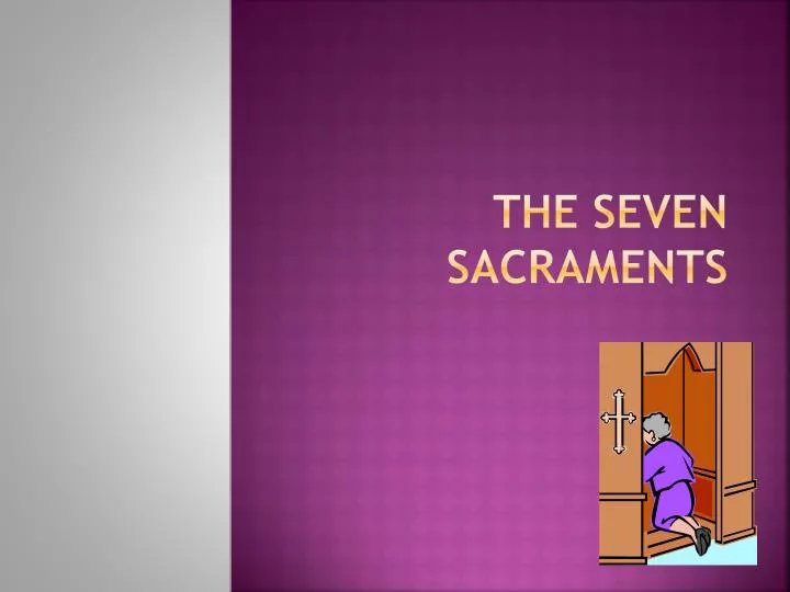 PPT - The Seven Sacraments PowerPoint Presentation, free download - ID ...
