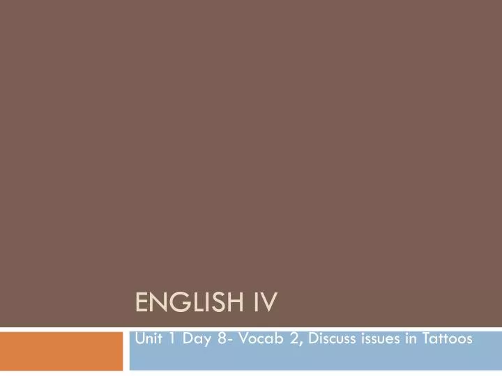 PPT - English IV PowerPoint Presentation, free download - ID:2147857