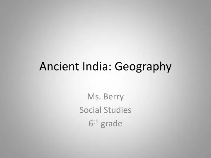 PPT - Ancient India: Geography PowerPoint Presentation, free download ...