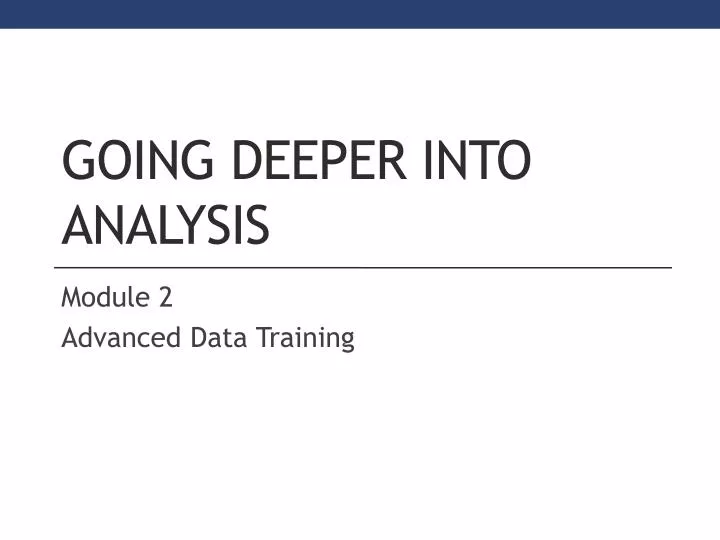 Ppt Going Deeper Into Analysis Powerpoint Presentation Free Download