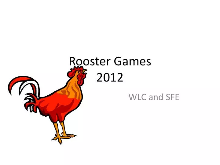 PPT - Rooster Games 2012 PowerPoint Presentation, free download - ID:2148288