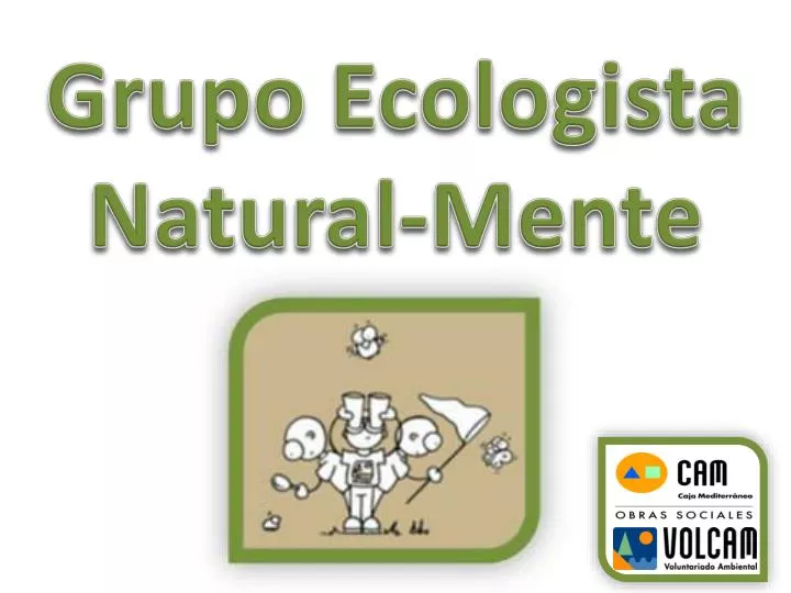 PPT - Grupo Ecologista Natural-Mente PowerPoint Presentation, free ...