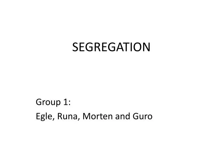PPT - SEGREGATION PowerPoint Presentation, free download - ID:2148784