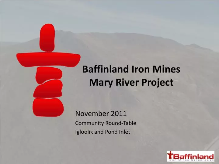 PPT - Baffinland Iron Mines Mary River Project PowerPoint Presentation ...