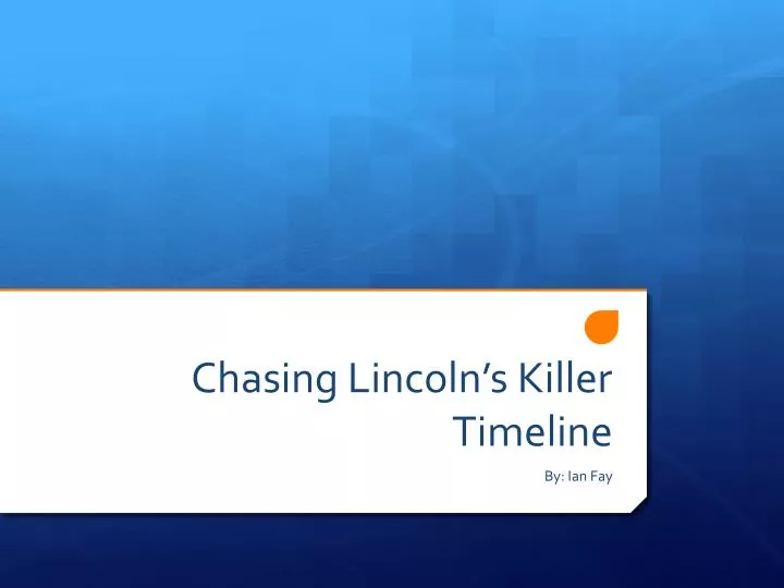 PPT - Chasing Lincoln’s Killer Timeline PowerPoint Presentation, free ...