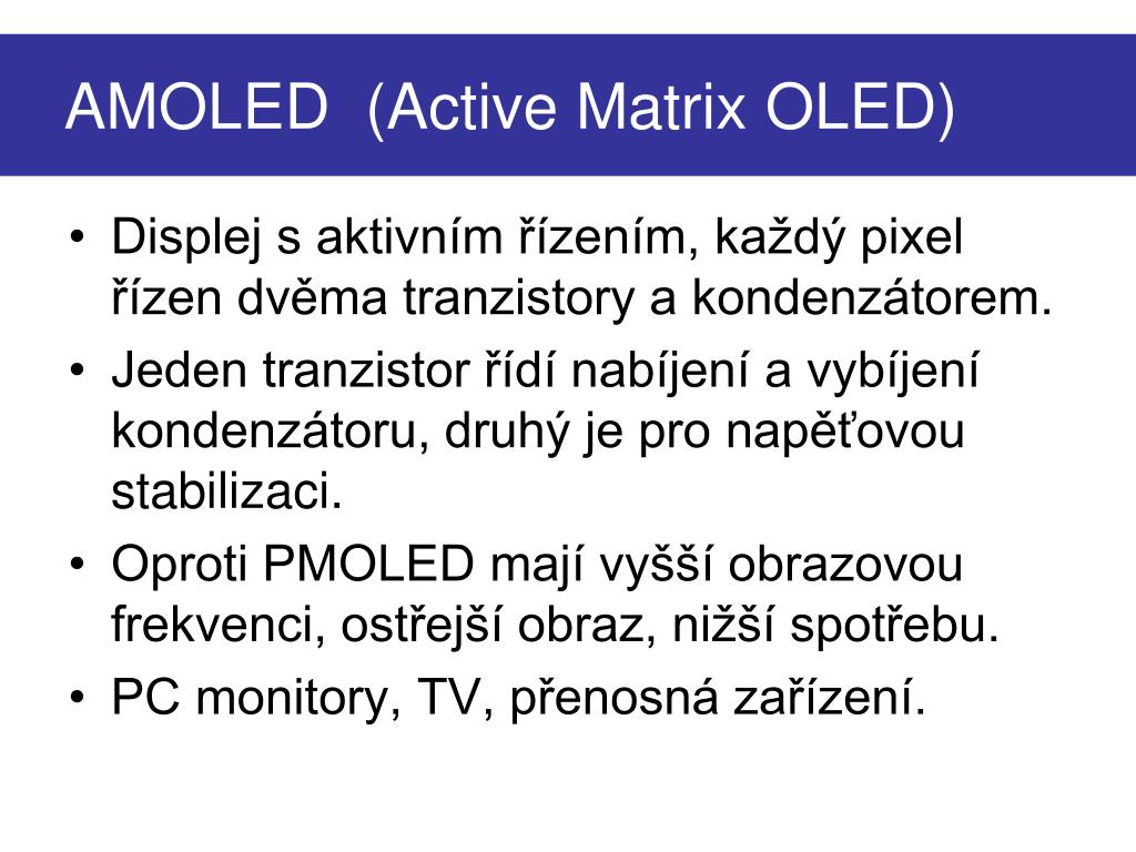 PPT - PERIFERNÍ ZAŘÍZENÍ ZOBRAZOVACÍ JEDNOTKY OLED – technologie ...
