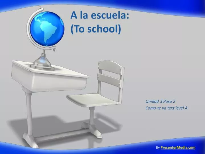 PPT - A la escuela : (To school) PowerPoint Presentation, free download ...