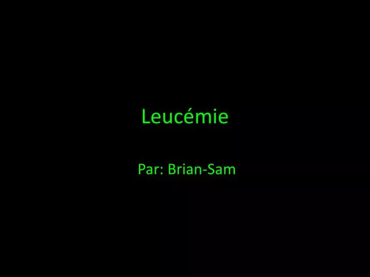 PPT - Leucémie PowerPoint Presentation, free download - ID:2151139