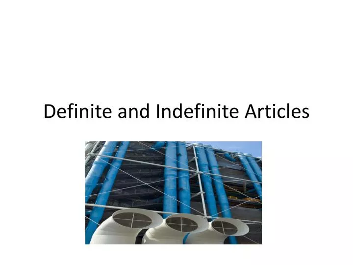 PPT - Definite and Indefinite Articles PowerPoint Presentation, free ...