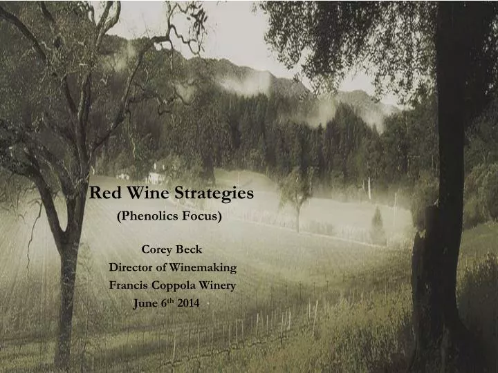 PPT - Red Wine Strategies (Phenolics Focus) Corey Beck Director of ...