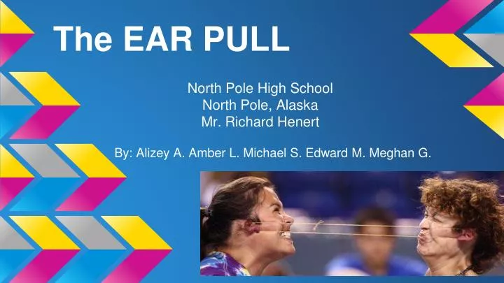 PPT - The EAR PULL PowerPoint Presentation, free download - ID:2151791