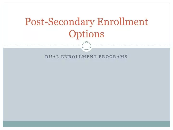 PPT - Post-Secondary Enrollment Options PowerPoint Presentation, free ...
