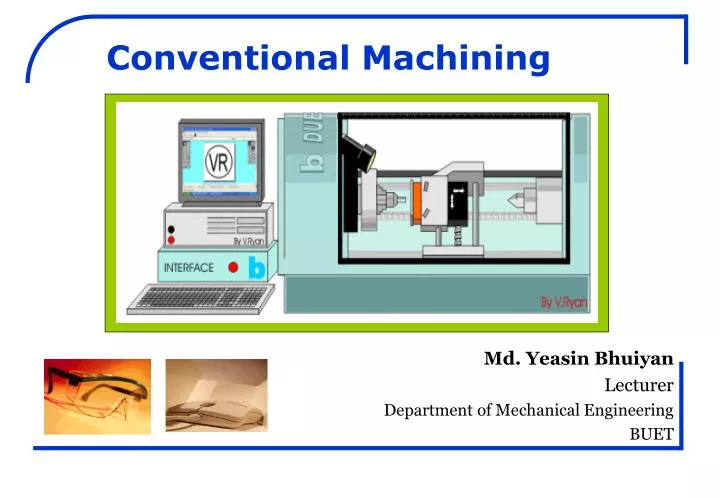 PPT - Conventional Machining PowerPoint Presentation, free download ...
