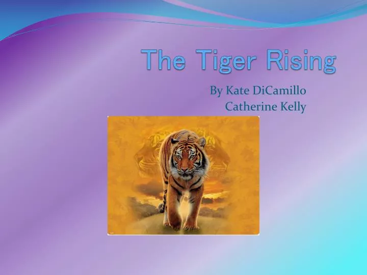 PPT - The Tiger Rising PowerPoint Presentation, free download - ID:2152521