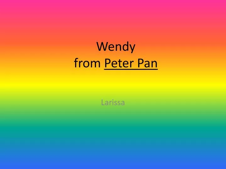 PPT - Wendy from Peter Pan PowerPoint Presentation, free download - ID ...