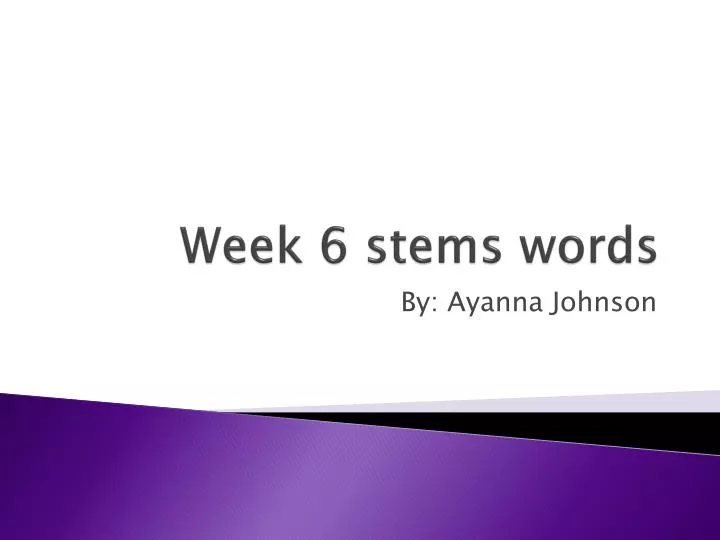 PPT - Week 6 stems words PowerPoint Presentation, free download - ID ...