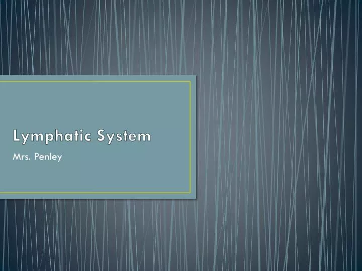 PPT - Lymphatic System PowerPoint Presentation, free download - ID:2152830 PPT - Lymphatic System PowerPoint Presentation, free download - ID:2152830