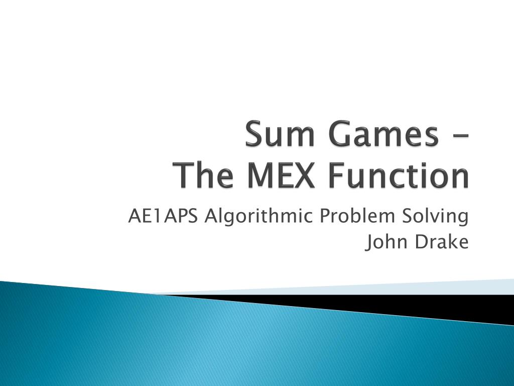 PPT - Sum Games - The MEX Function PowerPoint Presentation, free ... PPT - Sum Games - The MEX Function PowerPoint Presentation, free ...