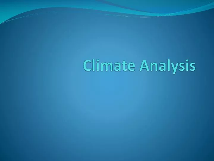 PPT - Climate Analysis PowerPoint Presentation, free download - ID:2154014