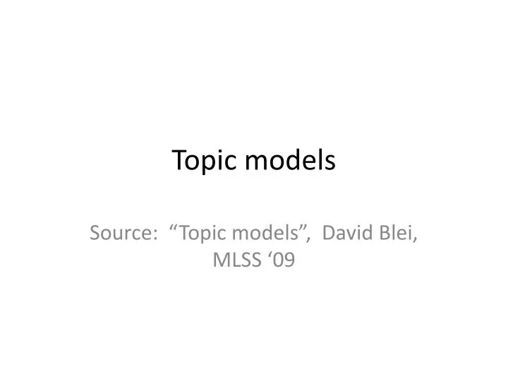 PPT - Topic models PowerPoint Presentation, free download - ID:2154042