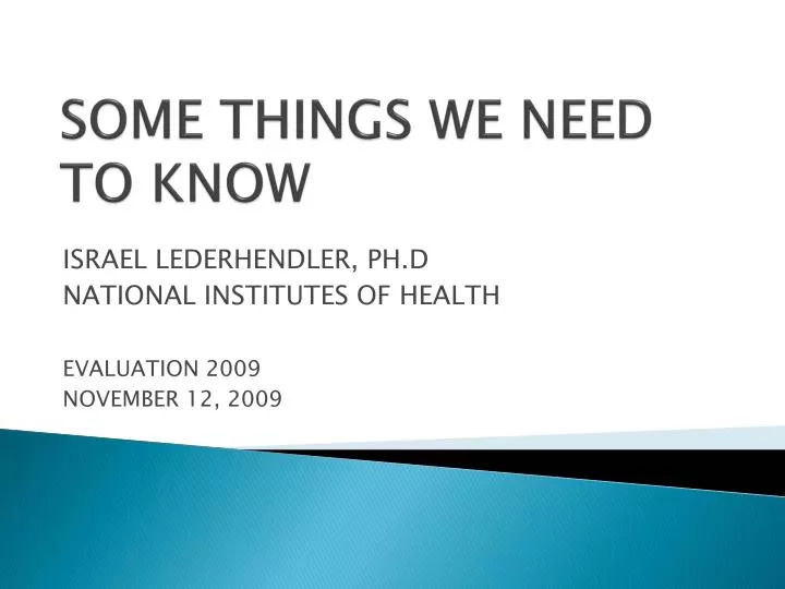 PPT - SOME THINGS WE NEED TO KNOW PowerPoint Presentation, free ...