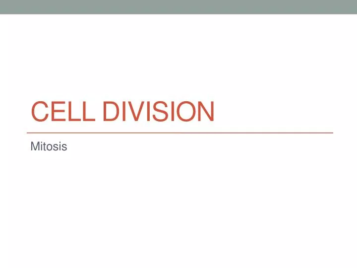 PPT - CELL DIVISION PowerPoint Presentation, free download - ID:2154852