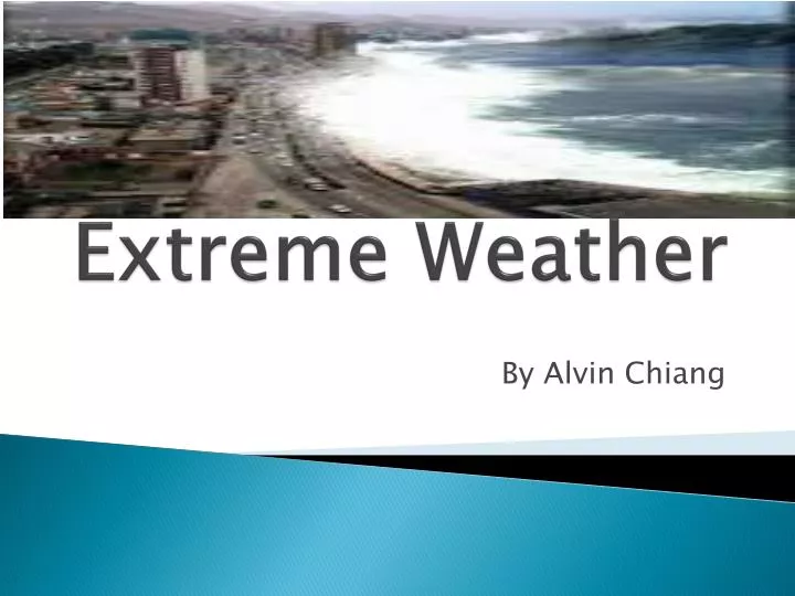 PPT - Extreme Weather PowerPoint Presentation, free download - ID:2155234