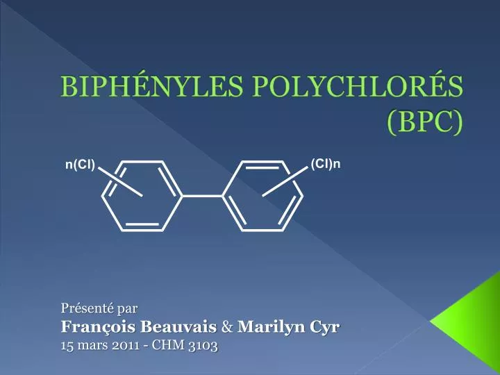 PPT - BIPHÉNYLES POLYCHLORÉS (BPC) PowerPoint Presentation, free ...