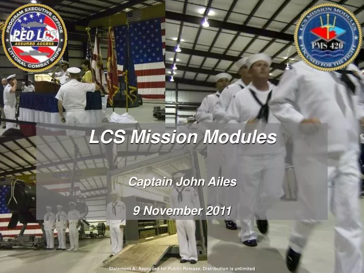 PPT - LCS Mission Modules Captain John Ailes 9 November 2011 PowerPoint ...