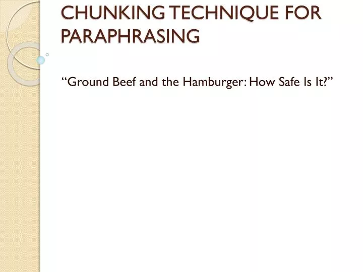 PPT - CHUNKING TECHNIQUE FOR PARAPHRASING PowerPoint Presentation, free ...