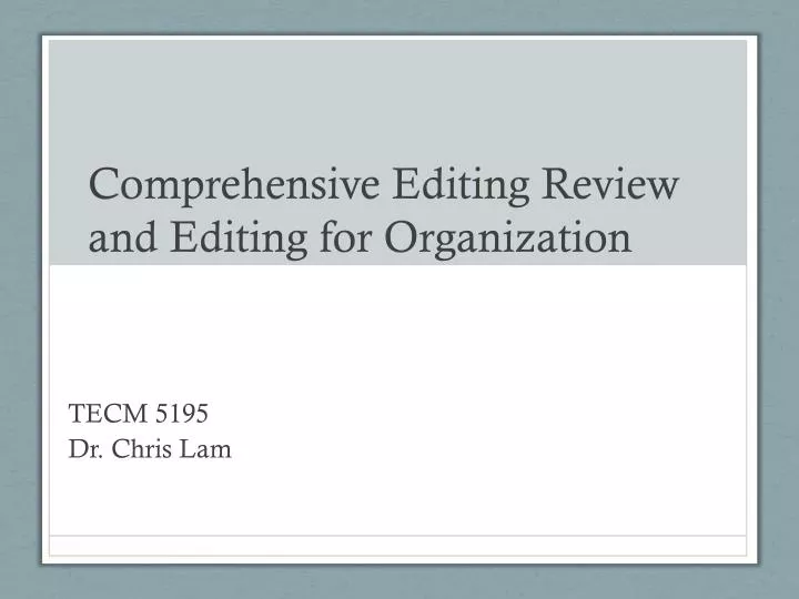PPT - Comprehensive Editing Review and Editing for Organization ...