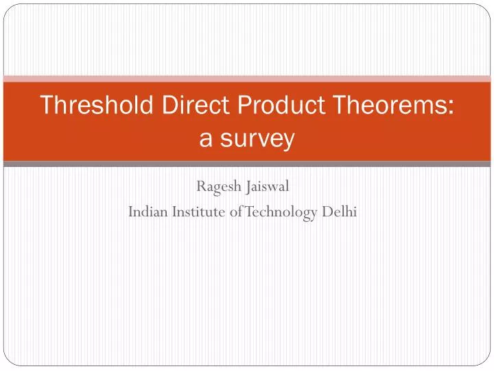 PPT - Threshold Direct Product Theorems: a survey PowerPoint ...
