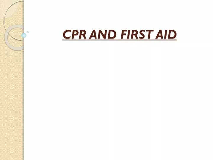 PPT - CPR AND FIRST AID PowerPoint Presentation, free download - ID:2158276