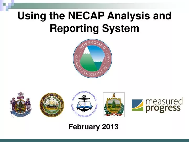 PPT - Using the NECAP Analysis and Reporting System PowerPoint ...