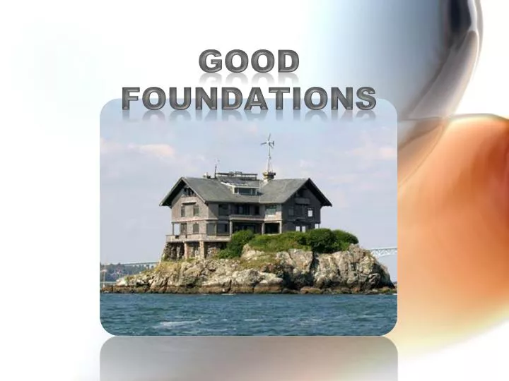 PPT - Good Foundations PowerPoint Presentation, free download - ID:2159199