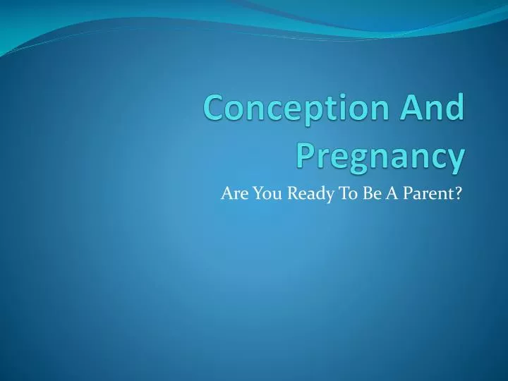 PPT - Conception And Pregnancy PowerPoint Presentation, free download ...