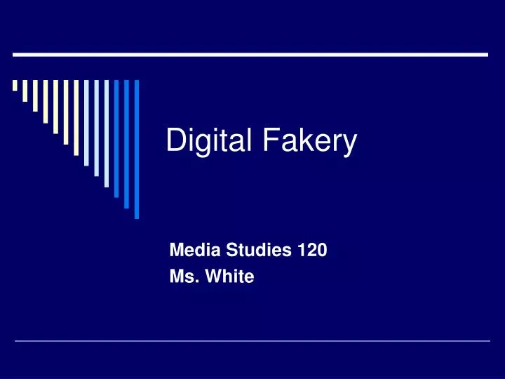 PPT - Digital Fakery PowerPoint Presentation, free download - ID:2159948
