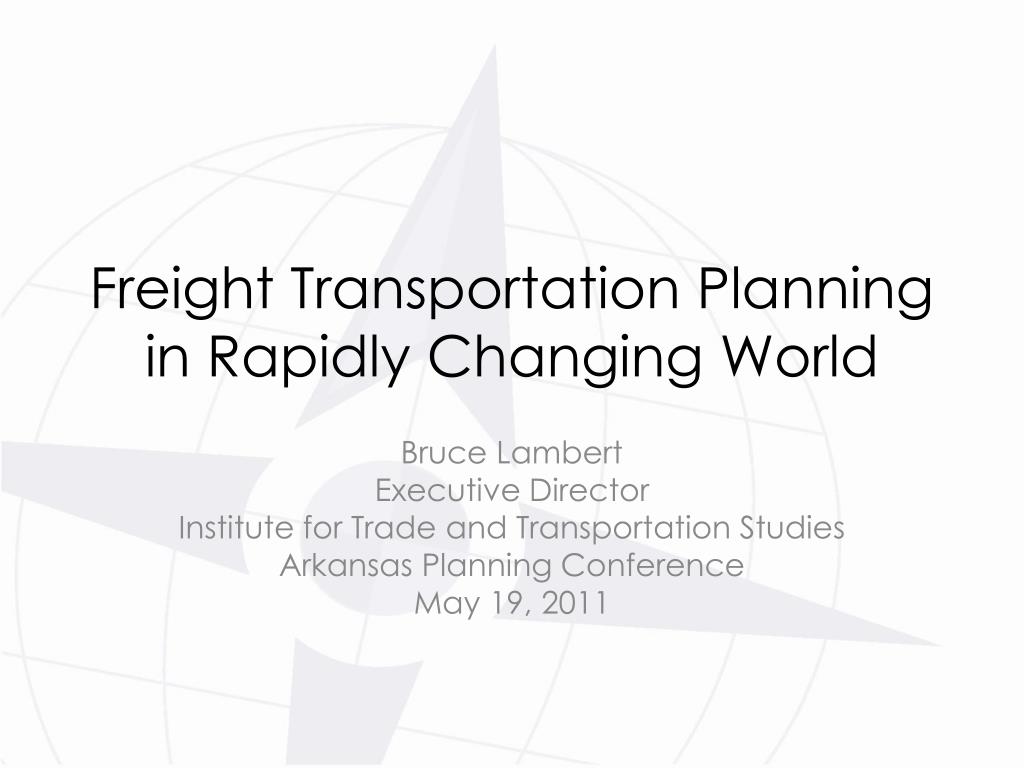 PPT - Freight Transportation Planning in Rapidly Changing World ...