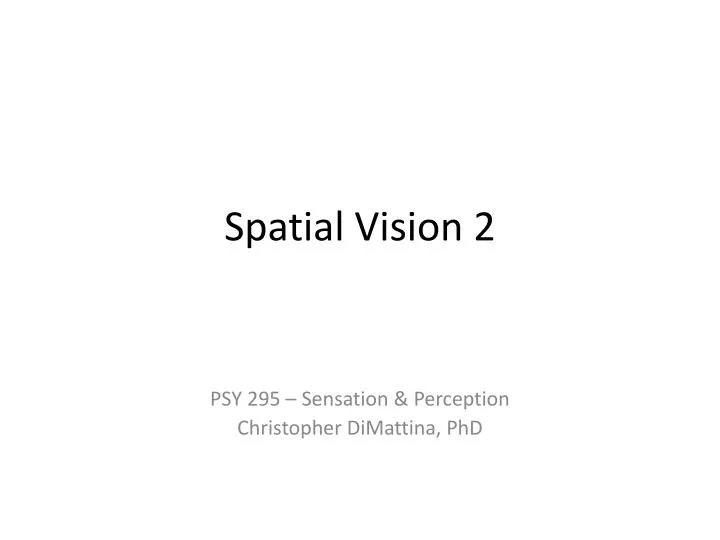 PPT - Spatial Vision 2 PowerPoint Presentation, free download - ID:2161237