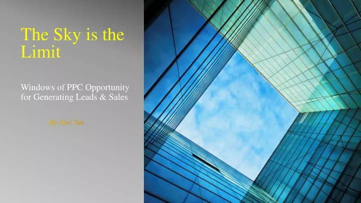 Ppt The Sky Is The Limit Powerpoint Presentation Free Download Id