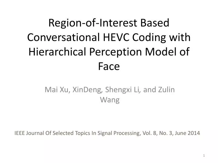 PPT - Region-of-Interest Based Conversational HEVC Coding with Hierarchical Perception Model of ...