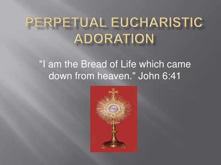 PPT - Perpetual eucharistic adoration PowerPoint Presentation - ID:2163064