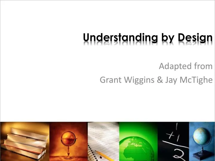 PPT - Understanding by Design PowerPoint Presentation, free download ...