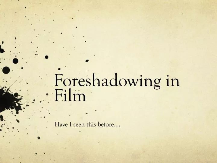 PPT - Foreshadowing in Film PowerPoint Presentation, free download - ID ...